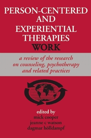 Person-Centered and Experiential Therapies Work by Mick Cooper | Goodreads