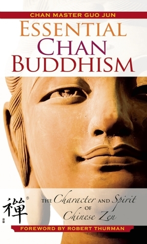 Essential Chan Buddhism: The Character and Spirit of Chinese Zen by Guo ...