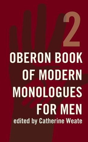 The Oberon Book of Modern Monologues for Men: Volume Two by Catherine ...