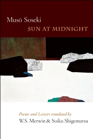 Sun At Midnight: Poems and Letters by Musō Soseki | Goodreads