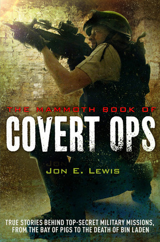 The Mammoth Book of Covert Ops by Jon E. Lewis | Goodreads
