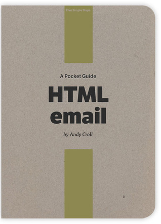 A Pocket Guide to HTML Email by Andy Croll | Goodreads