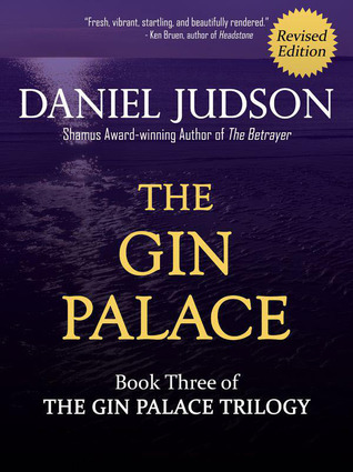 The Gin Palace (The Gin Palace Trilogy, #3) by Daniel Judson | Goodreads