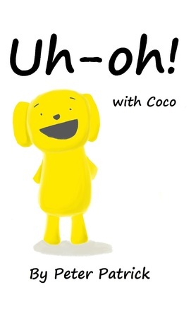 Uh-oh with Coco by Peter Patrick | Goodreads