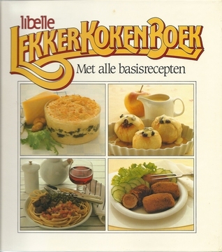Lekker Koken Boek : Met alle basisrecepten by An 't Hoen | Goodreads