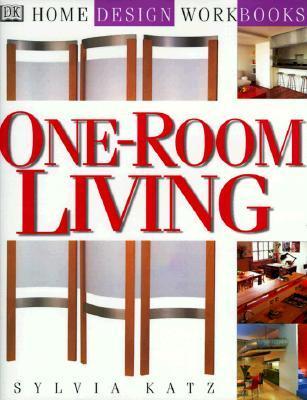 DK Home Design Workbooks: One-Room Living by Sylvia Katz | Goodreads