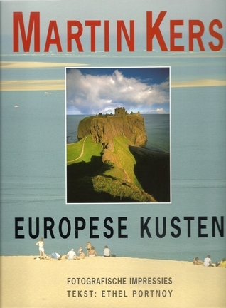 Europese kusten: Fotografische impressies by Martin Kers | Goodreads