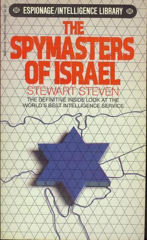 The Spymasters of Israel by Stewart Steven | Goodreads