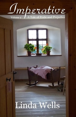 Imperative: A Tale of Pride and Prejudice, Volume 2 by Linda Wells ...