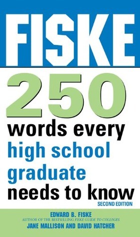 Fiske 250 Words Every High School Graduate Needs to Know by Edward B ...