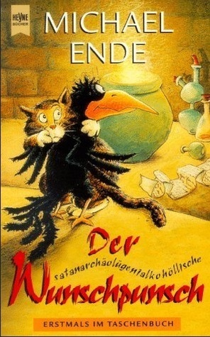 Der satanarchäolügenialkohöllische Wunschpunsch by Michael Ende | Goodreads