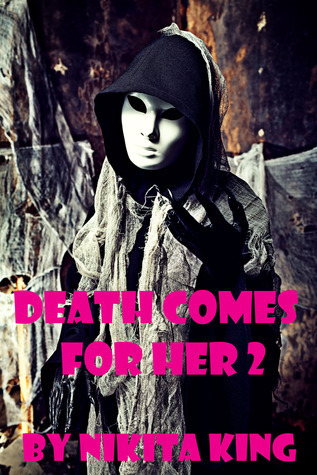 Death Comes For Her (Death, #2) by Nikita King | Goodreads