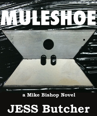 Muleshoe (Mike Bishop #1) by Jess Butcher | Goodreads