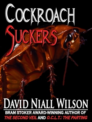 Cockroach Suckers by David Niall Wilson | Goodreads