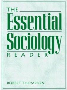 The Essential Sociology Reader by Robert Thompson | Goodreads