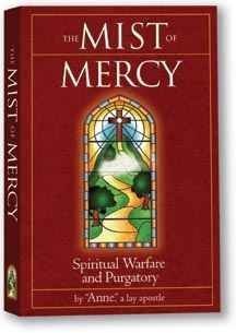 The Mist of Mercy: Spiritual Warfare and Purgatory by Anne, a lay ...