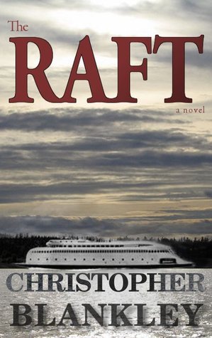 The Raft by Christopher Blankley | Goodreads