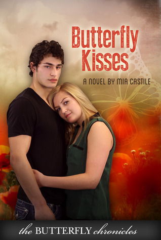 Butterfly Kisses (The Butterfly Chronicles, #2) by Mia Castile | Goodreads