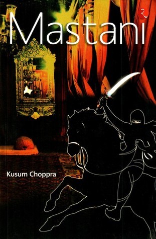 Mastani by Kusum Choppra | Goodreads