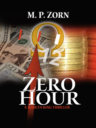 Zero Hour (Marcus King, #2) by M.P. Zorn | Goodreads
