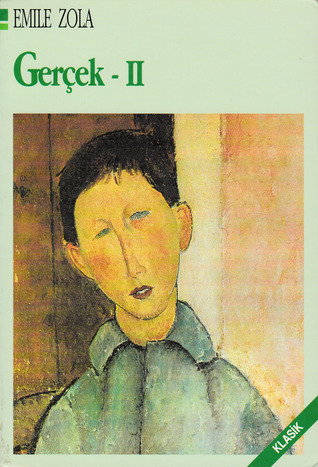 Gerçek - II by Émile Zola | Goodreads