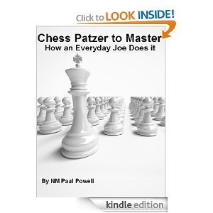 Chess Patzer to Master - How an Everyday Joe Does it by Paul Powell ...