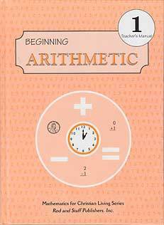 Beginning Arithmetic 1: Teacher's Manual by Rod and Staff Publishers ...