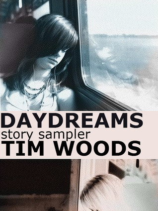 Daydreams Story Sampler by Timothy Woods | Goodreads
