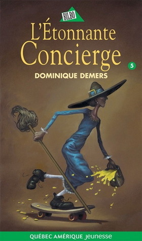 L'étonnante concierge by DEMERS DOMINIQUE | Goodreads