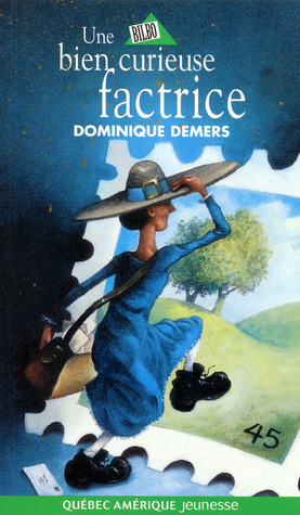 Une bien curieuse factrice by Dominique Demers | Goodreads
