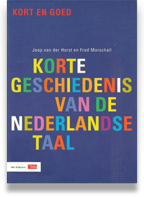 Korte geschiedenis van de Nederlandse taal (Kort en goed) by Joop van ...