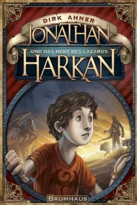 Jonathan Harkan und das Herz des Lazarus by Dirk Ahner | Goodreads