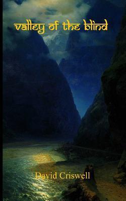 Valley of the Blind by David Criswell | Goodreads