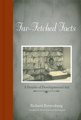 Far-Fetched Facts: A Parable of Development Aid by Richard Rottenburg ...