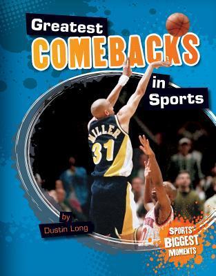 Greatest Comebacks in Sports by Dustin Long | Goodreads