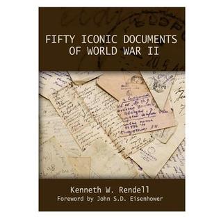 Politics, War, and Personality: Fifty Iconic World War II Documents ...