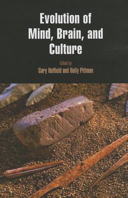 Evolution of Mind, Brain, and Culture by Gary Hatfield | Goodreads