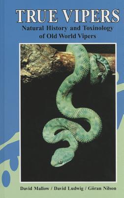 True Vipers: Natural History and Toxinology of Old World Vipers by ...