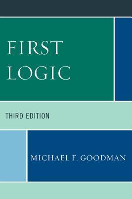 First Logic by Michael F. Goodman | Goodreads