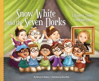 Snow White and the Seven Dorks: A Readers' Theater Script and Guide by ...