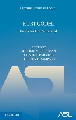 Kurt Gödel: Essays for his Centennial by Solomon Feferman | Goodreads
