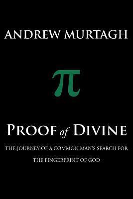 Proof of Divine: The Journey of a Common Man's Search for the ...
