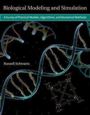 Biological Modeling and Simulation: A Survey of Practical Models, Algorithms, and Numerical ...