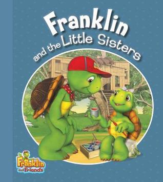 Franklin and the Little Sisters by Harry Endrulat | Goodreads