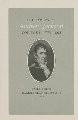 The Papers of Andrew Jackson, Volume 1: 1770–1803 by Andrew Jackson ...