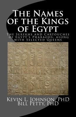 The Names of the Kings of Egypt: The Serekhs and Cartouches of Egypt's ...