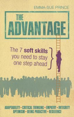 The Advantage: The 7 Soft Skills You Need to Stay One Step Ahead by ...