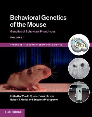 Behavioral Genetics of the Mouse: Volume 1, Genetics of Behavioral ...