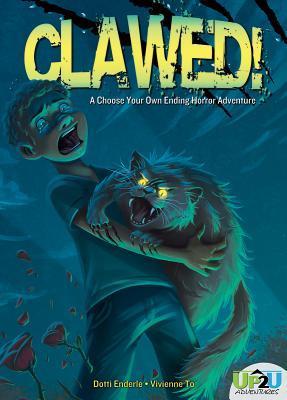 Clawed!: A Choose Your Own Ending Horror Adventure: A Choose Your Own ...