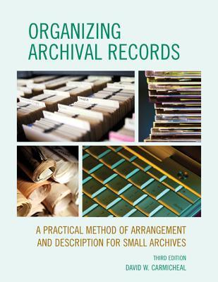 Organizing Archival Records: A Practical Method Of Arrangement And ...